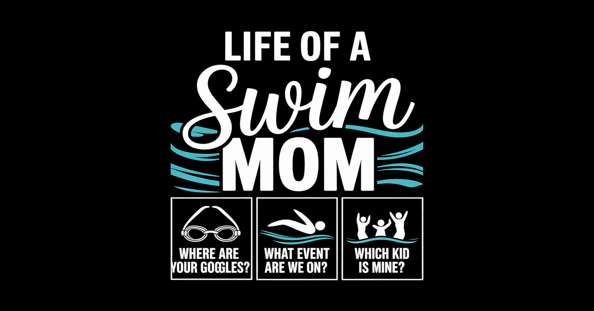 Life Of A Swim Mom Of A Swimmer Mother Swimming Mama - Life Of A Swim ...