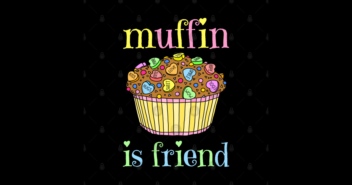 Muffin Is Friend - Muffin - Sticker | TeePublic