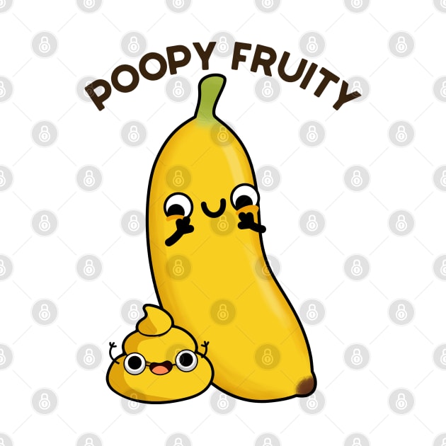 Poopy Fruity Funny Fruit Poop Pun - Poop Pun - T-Shirt | TeePublic