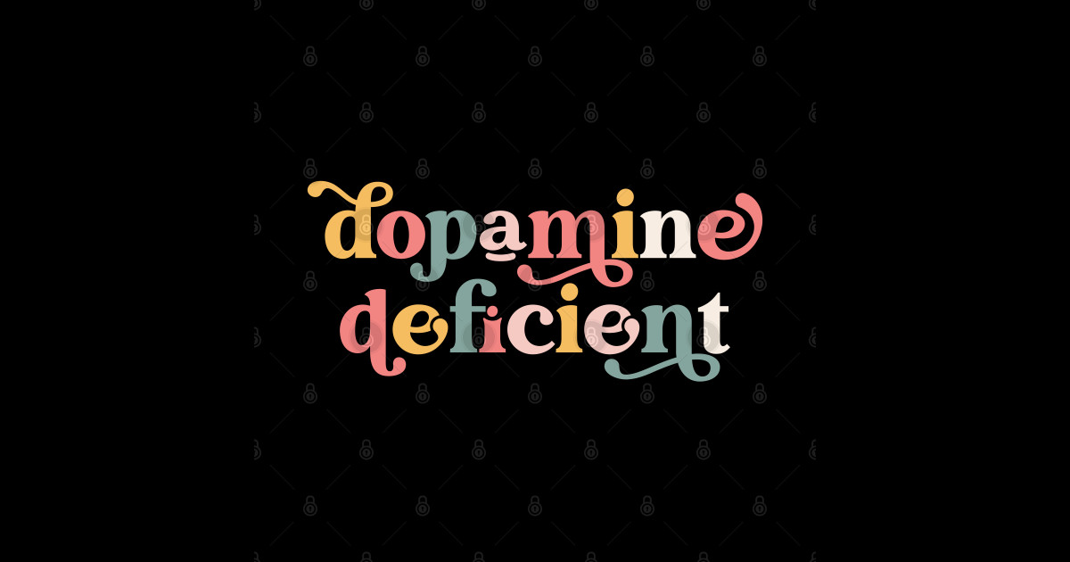Dopamine Deficient Funny Neurodivergence ADHD - Dopamine Deficiency - Posters and Art Prints ...