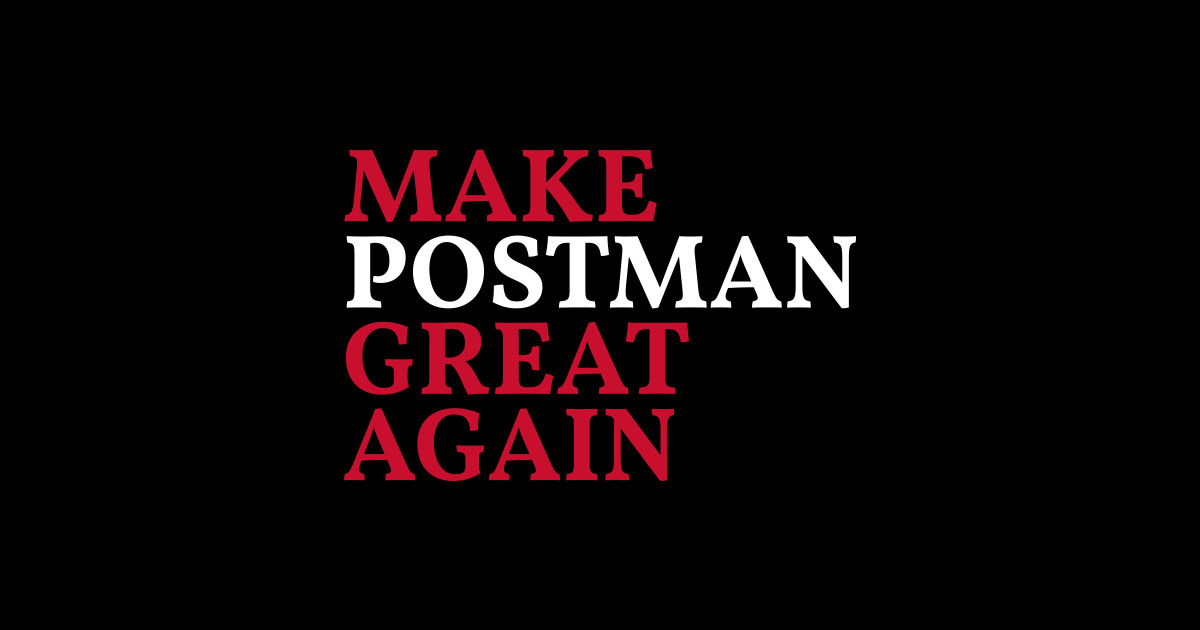 Funny Postman - Make Postman Great Again - Funny Postman - Sticker ...