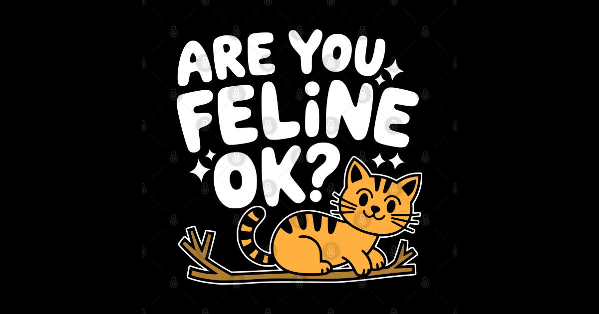 Are You Feline Ok! Kawaii Cat Pun - Cat Puns - Sticker | TeePublic