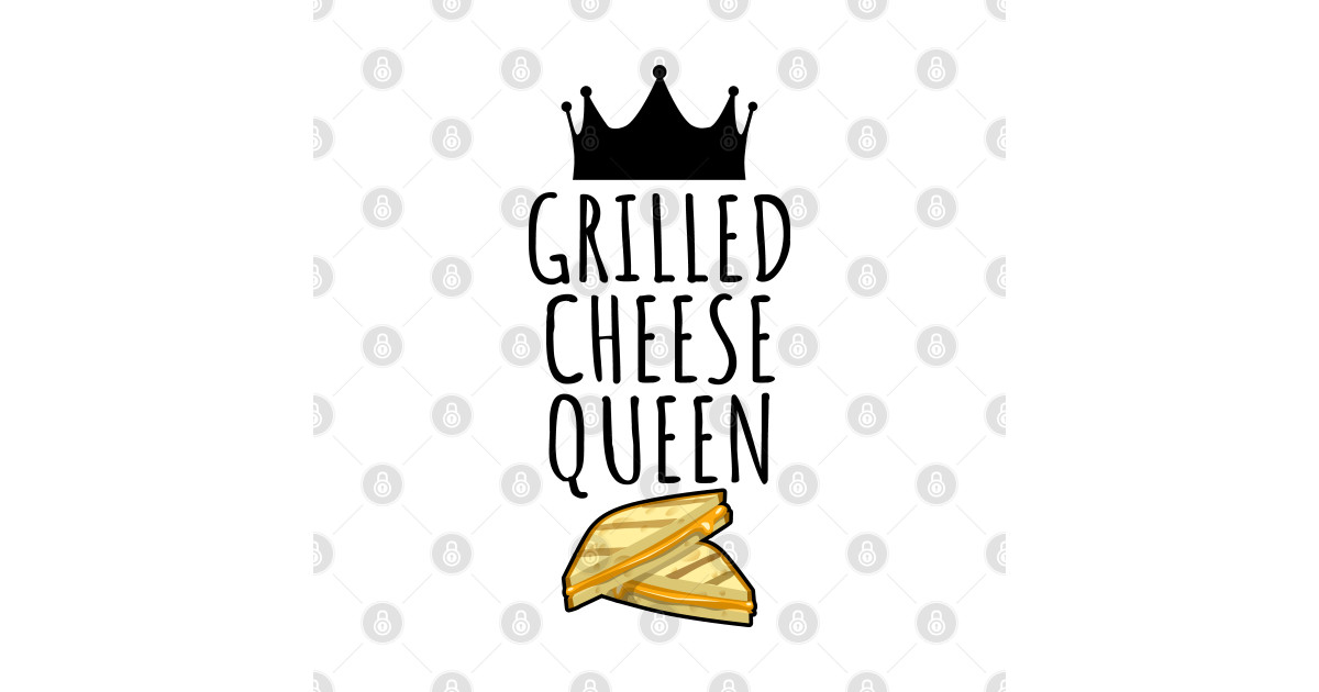 Grilled Cheese Queen - Grilled Cheese - T-Shirt | TeePublic
