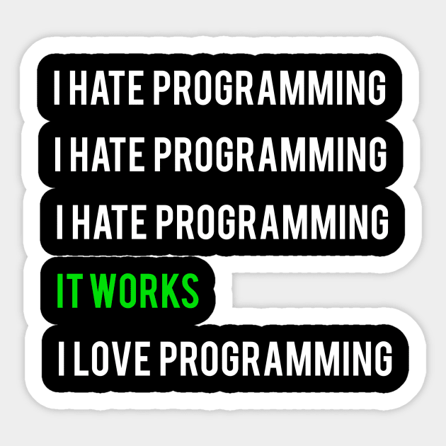 I hate programming it works I love programming - I Hate Programming ...