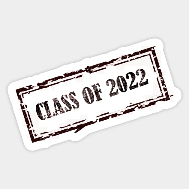 Class Of 2022 - Class Of 2022 - Sticker | TeePublic