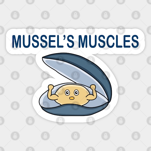 Mussel's Muscles - Puns - Sticker | TeePublic