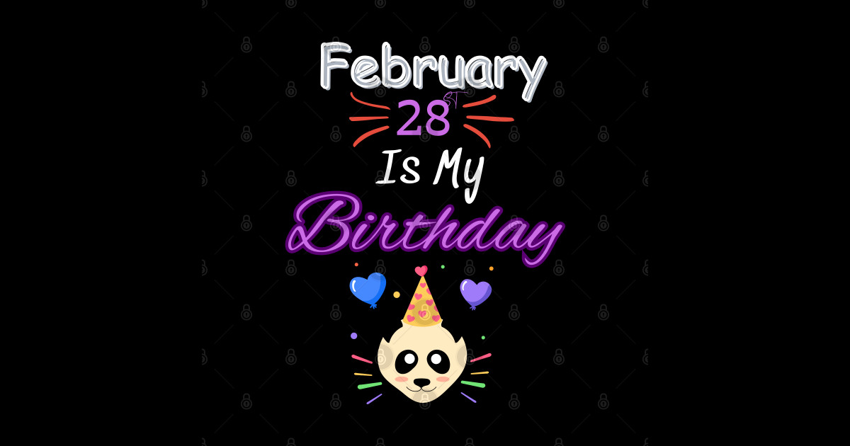 February 28 st is my birthday - Happy February Birthday - Sticker ...