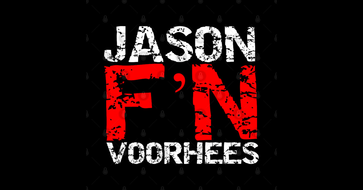 Jason F'N Voorhees - Jason - Sticker | TeePublic