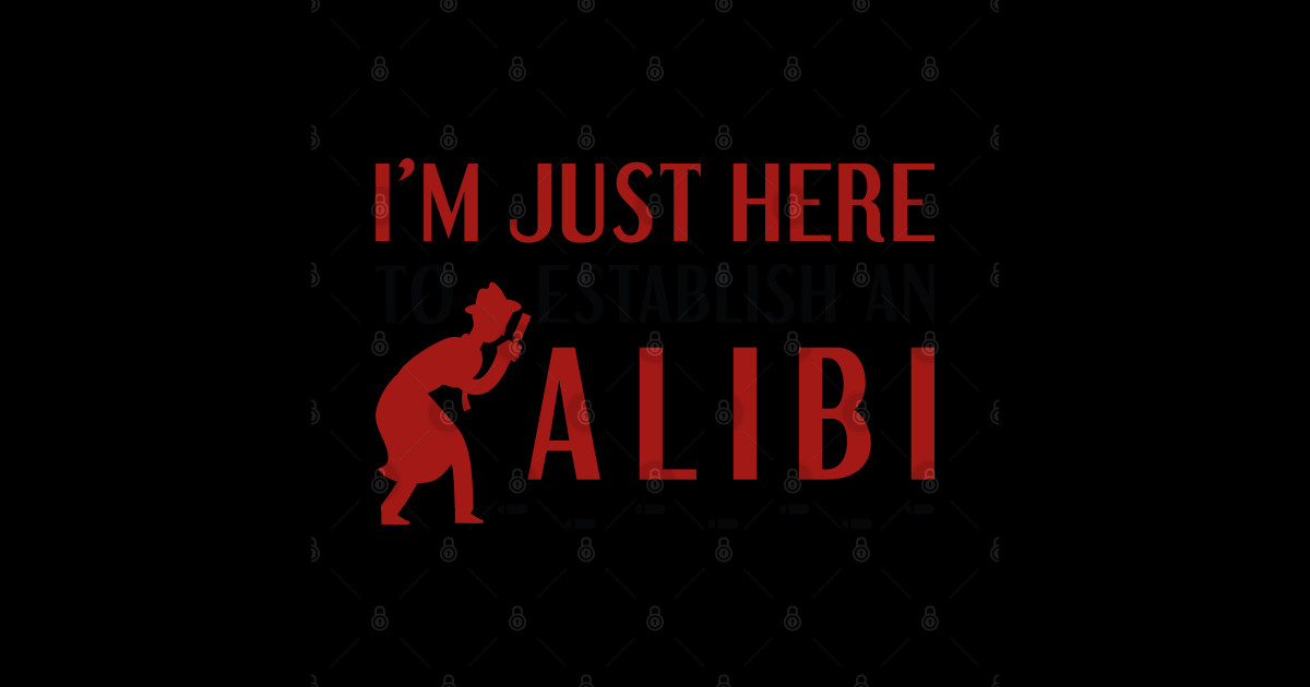 Establish An Alibi - Alibi - Magnet | TeePublic