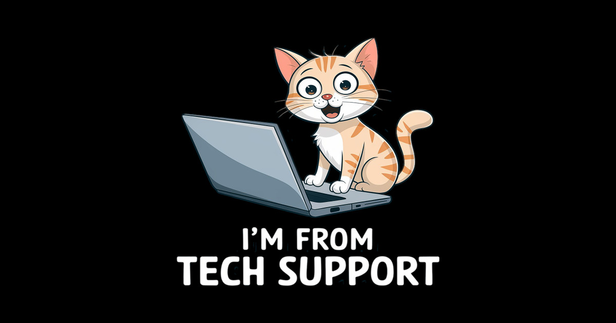 I'm From Tech Support Funny Cat Laptop - Im From Tech Support Funny Cat ...