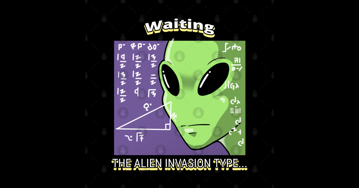 waiting the alien invasion type - Alien Meme - Sticker | TeePublic