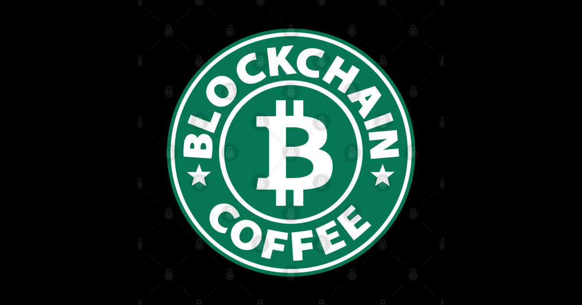 Blockchain Coffee Starbucks - Blockchain - Sticker | TeePublic