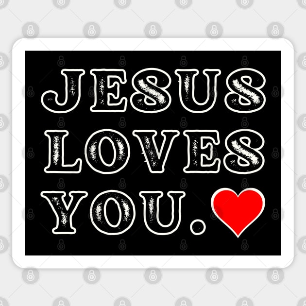 Jesus Loves You Heart - Jesus - Sticker | TeePublic