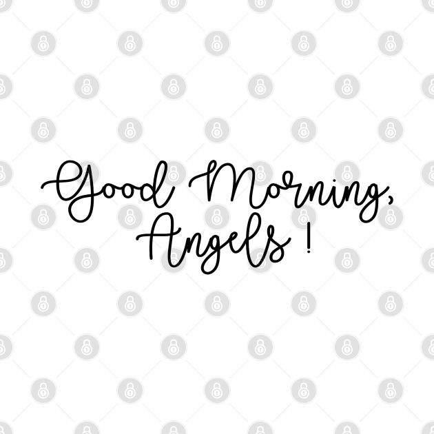 Good Morning, Angels! - Charlies Angels - T-Shirt | TeePublic