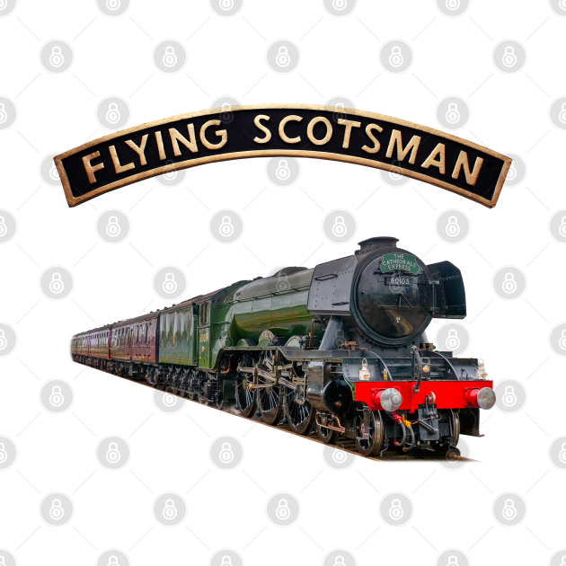 The Flying Scotsman - Flying Scotsman Steam Train - T-Shirt | TeePublic