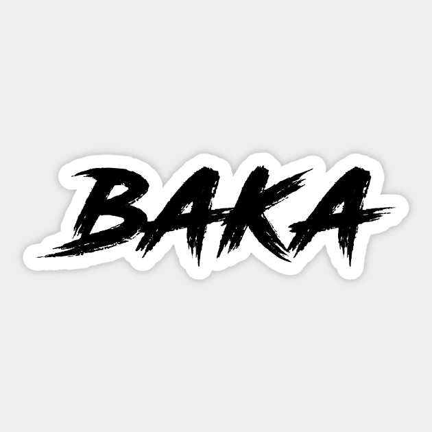Baka - black text - Baka - Sticker | TeePublic
