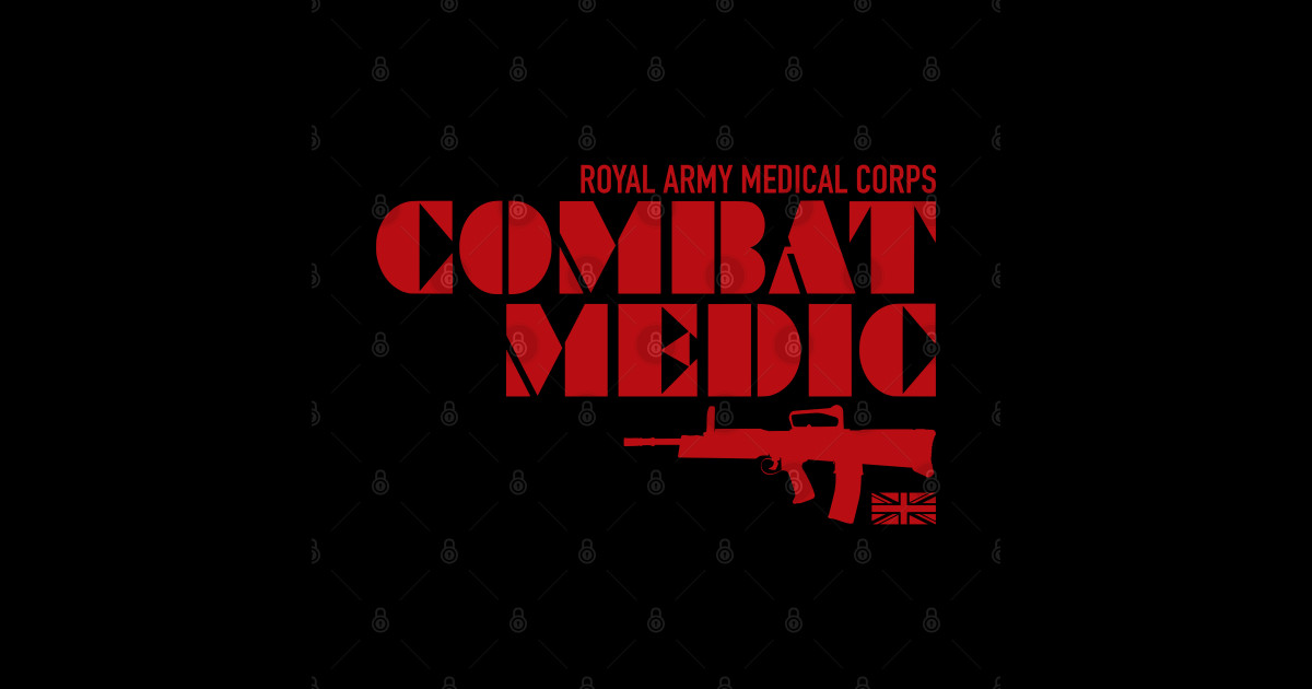 Royal Army Medical Corps - Combat Medic - British Army Combat Medic ...