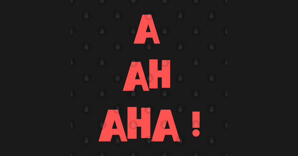 Aha Found The Idea - Aha - T-Shirt | TeePublic