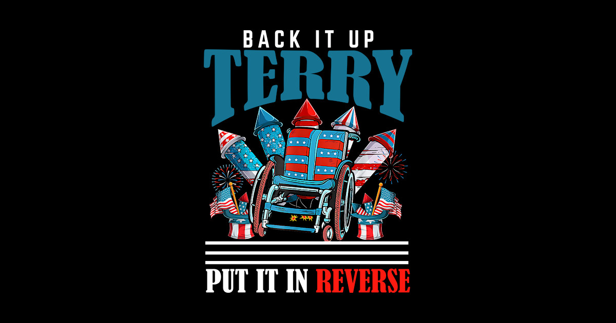 Usa flag Back Up Terry Put It In Reverse Firework Funny - Back Up Terry ...