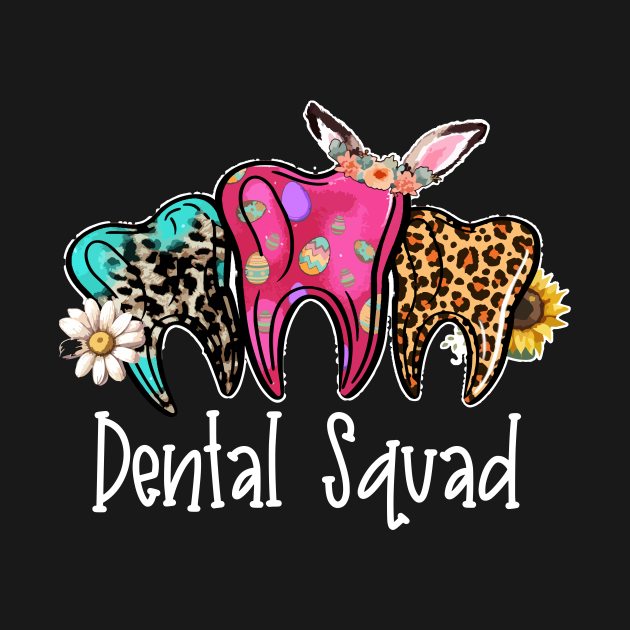 Funny Teeth Dental Squad Dentist Happy Dentist Day - Funny Teeth Dental ...