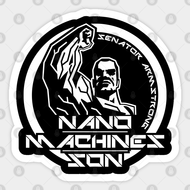 Senator Armstrong - Nanomachines, Son - Mgrr - Sticker | TeePublic