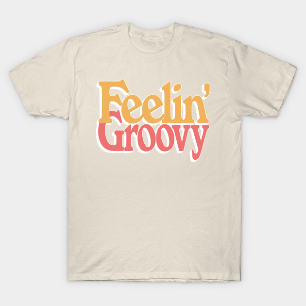 Feelin' Groovy \/\/\ Retro Style Typography Design - Feeling Groovy - T ...