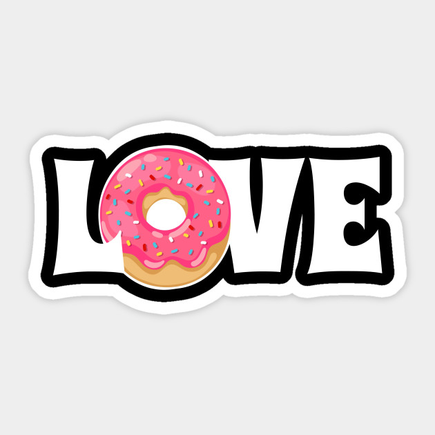 Donut Love - Donuts - Sticker | TeePublic
