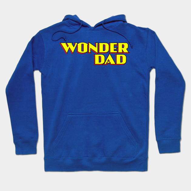 wonder dad - Wonder Dad Wonder Woman Parody - Hoodie | TeePublic