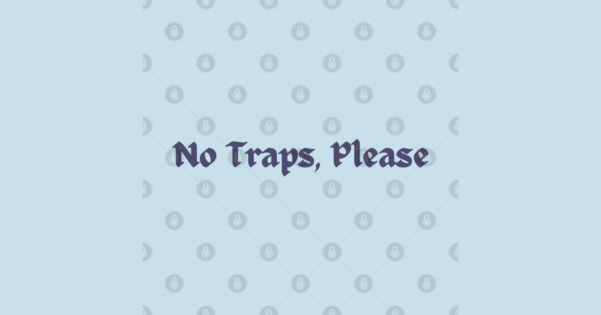 No Traps, Please - Tav BG3 Quote - Bg3 - T-Shirt | TeePublic