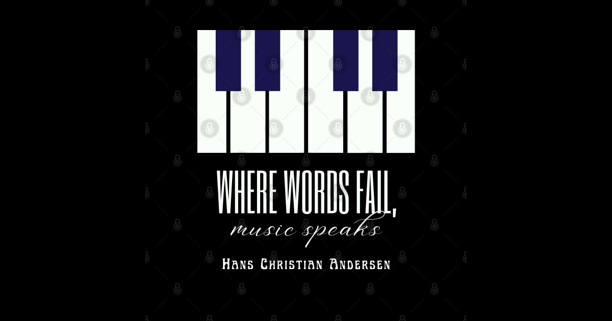 Hans Christian Andersen quote: Where words fail, music speaks. - Hans ...