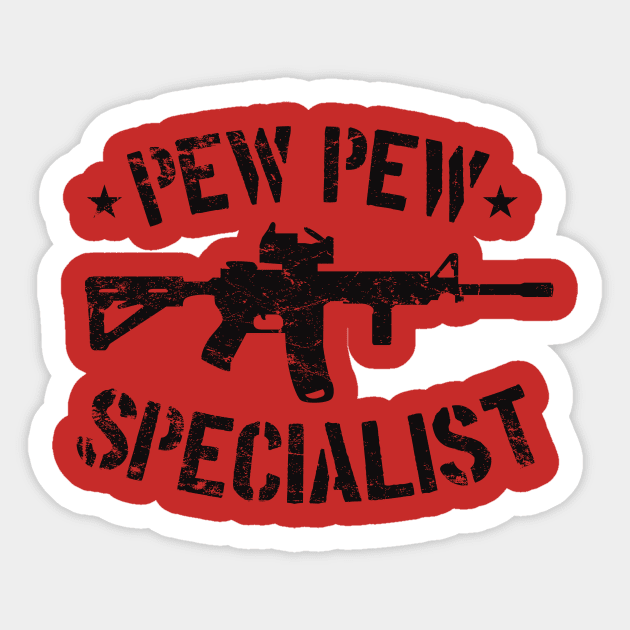 Pew Pew Specialist - Pew Pew - Sticker | TeePublic