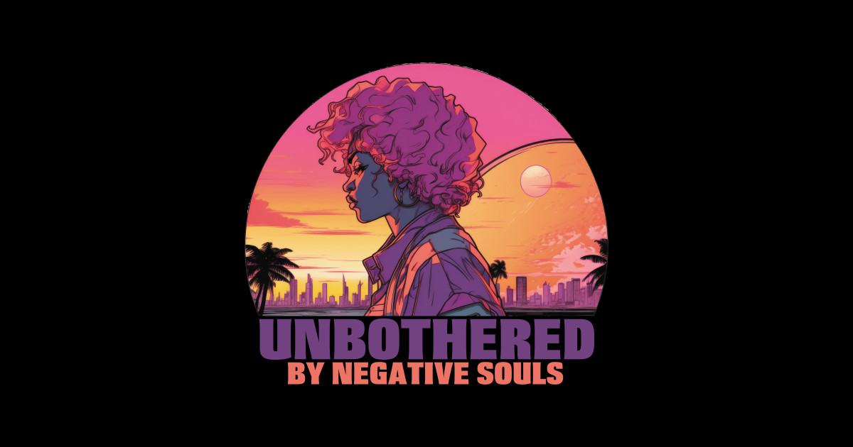 Unbothered By Negative Souls | Black Pride Month, Melanin, African ...