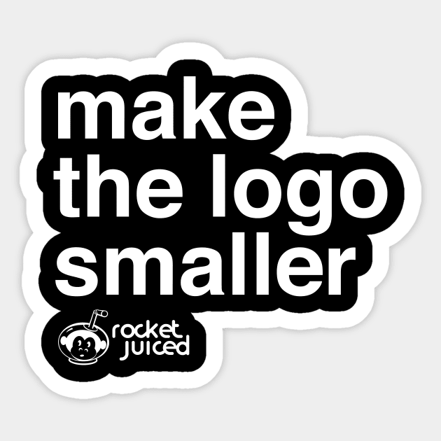 Make the Logo Smaller - Graphic Designer - Sticker | TeePublic