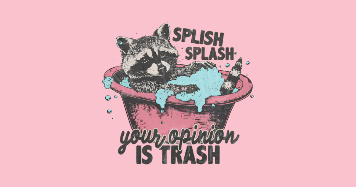 Funny Raccoon Splish Splash Sarcastic Bath - Raccoon Meme - T-Shirt ...