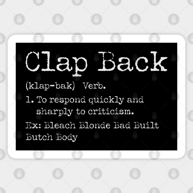 Clap Back - Funny Offensive - Funny Offensive - Sticker | TeePublic
