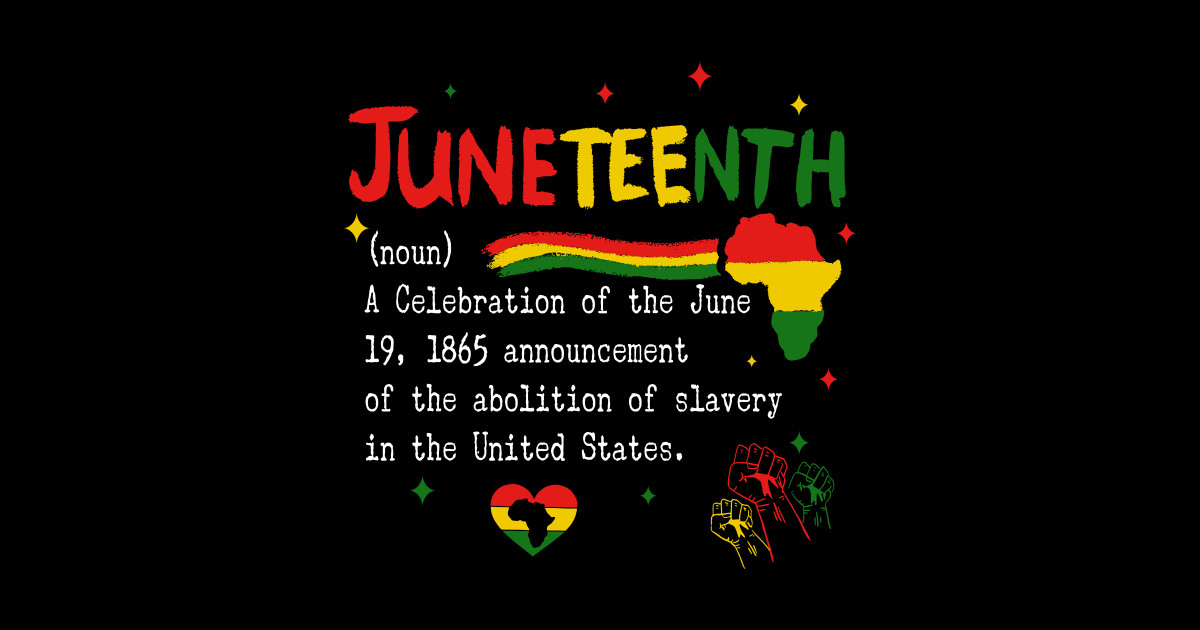 Juneteenth Definition A Celebration Of The June 19 - Black History ...