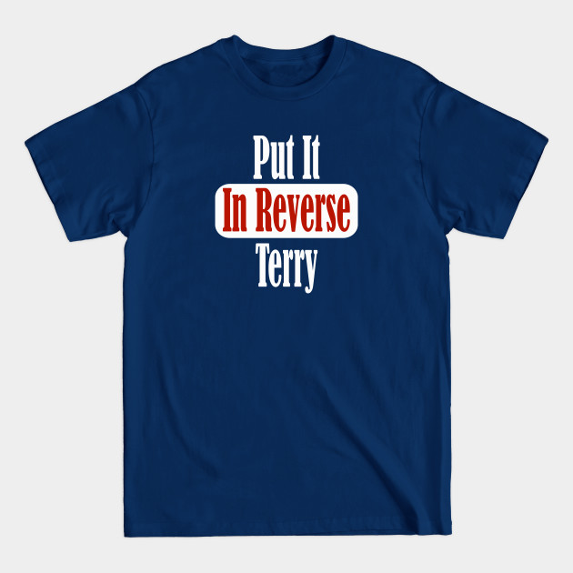 Put It In Reverse Terry - Put It In Reverse Terry Fireworks Funny - T ...