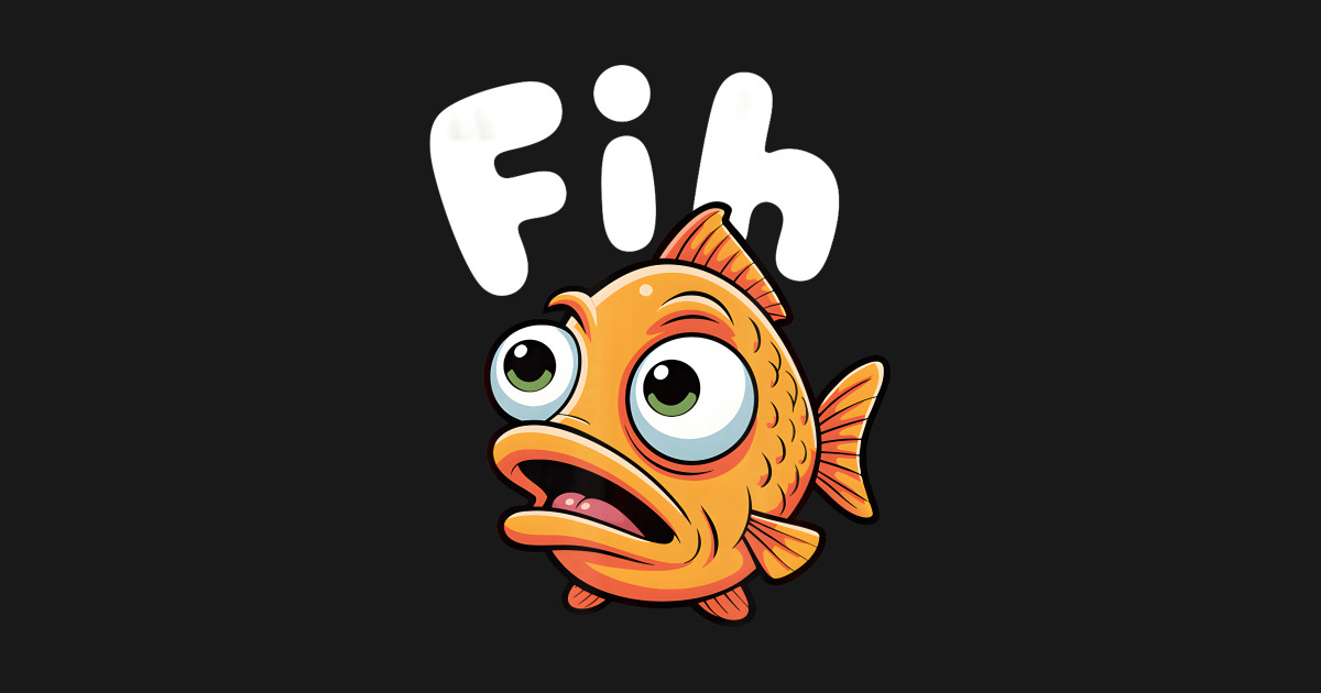 Fih Stupid Fish Silly Misspelled Humor Pun Animal - Funny Fish Meme - T ...