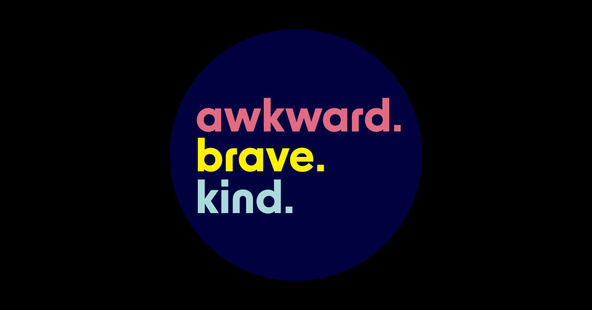 Brene Brown Quote Graphic Design - Awkward - Sticker | TeePublic