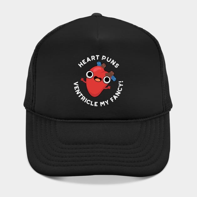 Heart Puns Ventricle My Fancy Funny Anatomy Pun - Heart Pun - Hat ...