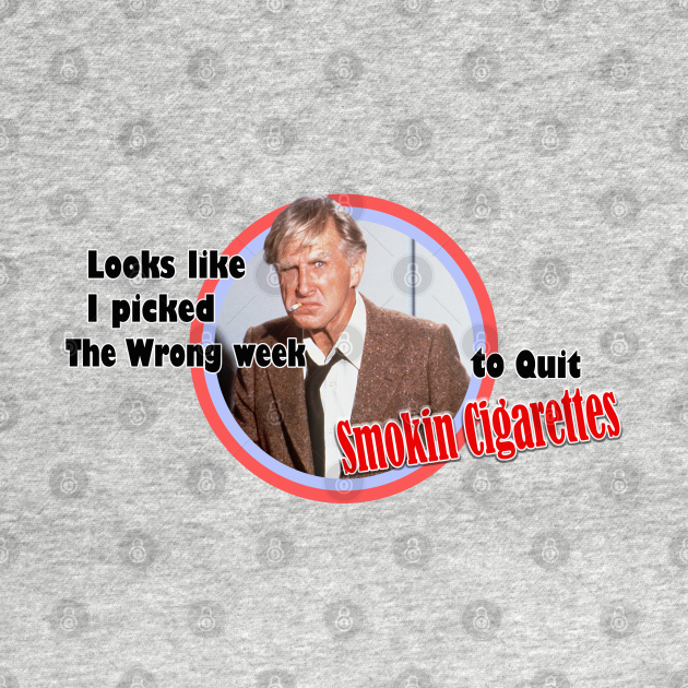 Looks Like I Picked the Wrong Week to Quit Smoking Cigarettes. Airplane ...