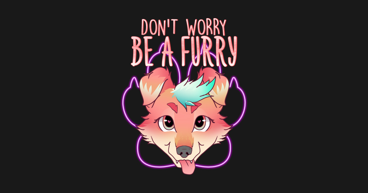 Don't worry be Furry I Furries Fandom I Anime Cosplay - Fursuit - T ...