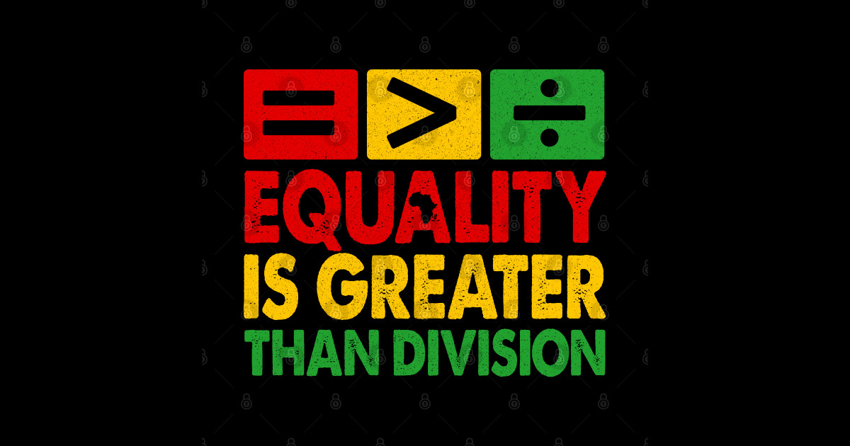 Equality Is Greater Than Division Math Black History Month - Equality ...
