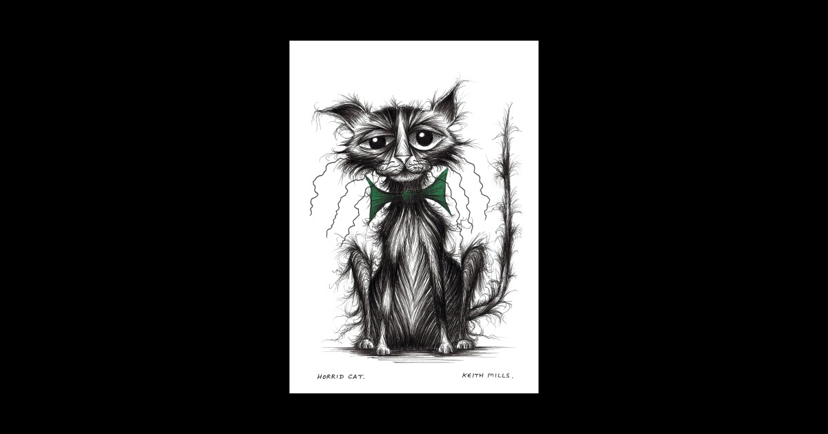 Horrid cat - Scruffy - Posters and Art Prints | TeePublic
