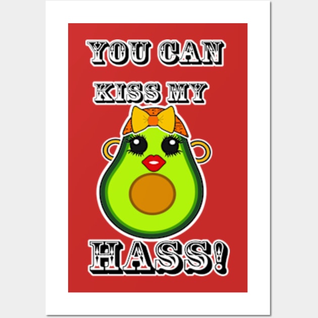You can kiss my Hass - Kawaii Avocado Awesome Gift - Posters and Art ...