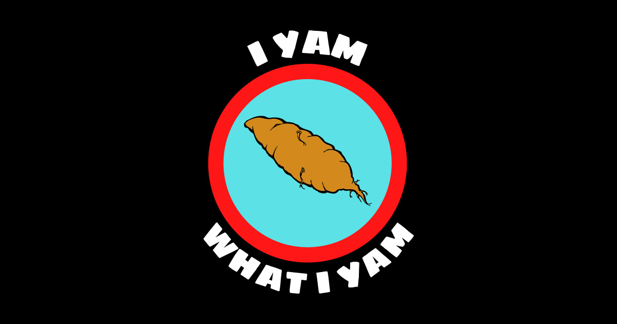 I Yam What I Yam - Yam Pun - Yam - Sticker | TeePublic