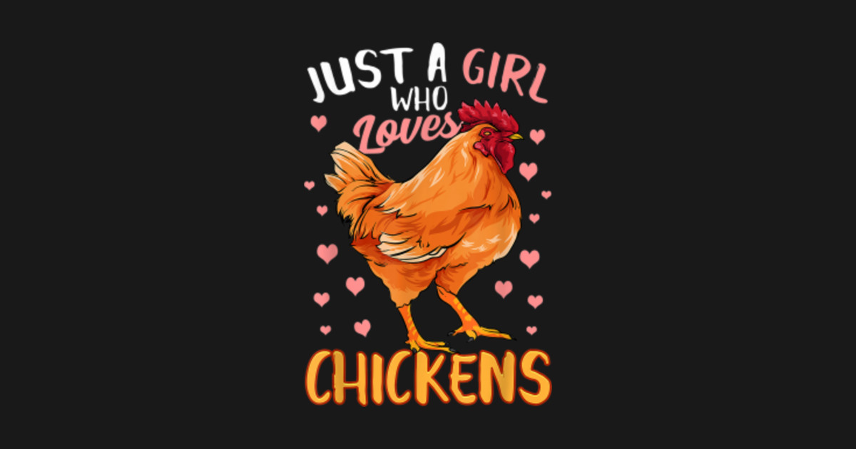 Just A Girl Who Loves Chickens Shirt Chicken Shirt For Girls Chicken