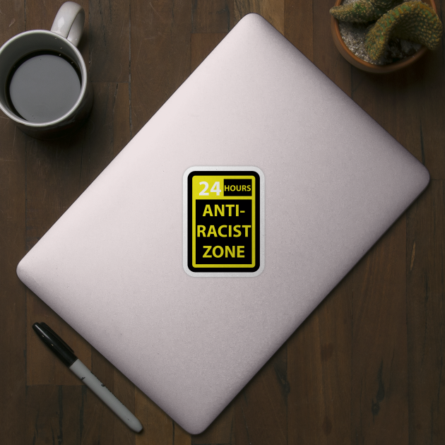 24 hours anti racist zone - Antifa - Sticker | TeePublic