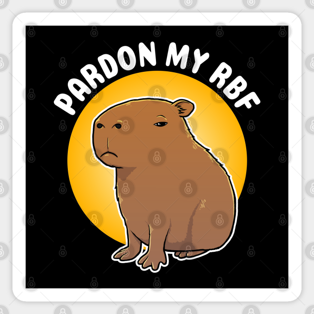 Pardon my RBF Capybara Cartoon - Rbf - Sticker | TeePublic