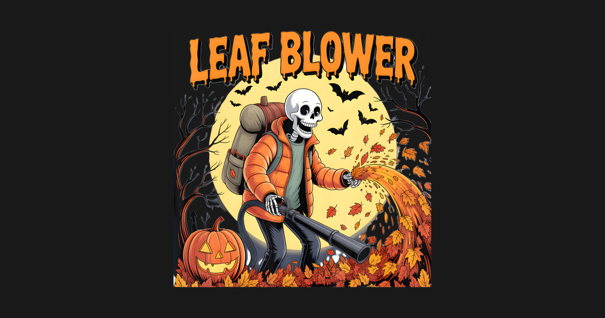 Leaf Blower Skeleton Spooky Fall Autumn Leaves Humor - Fall Spooky ...